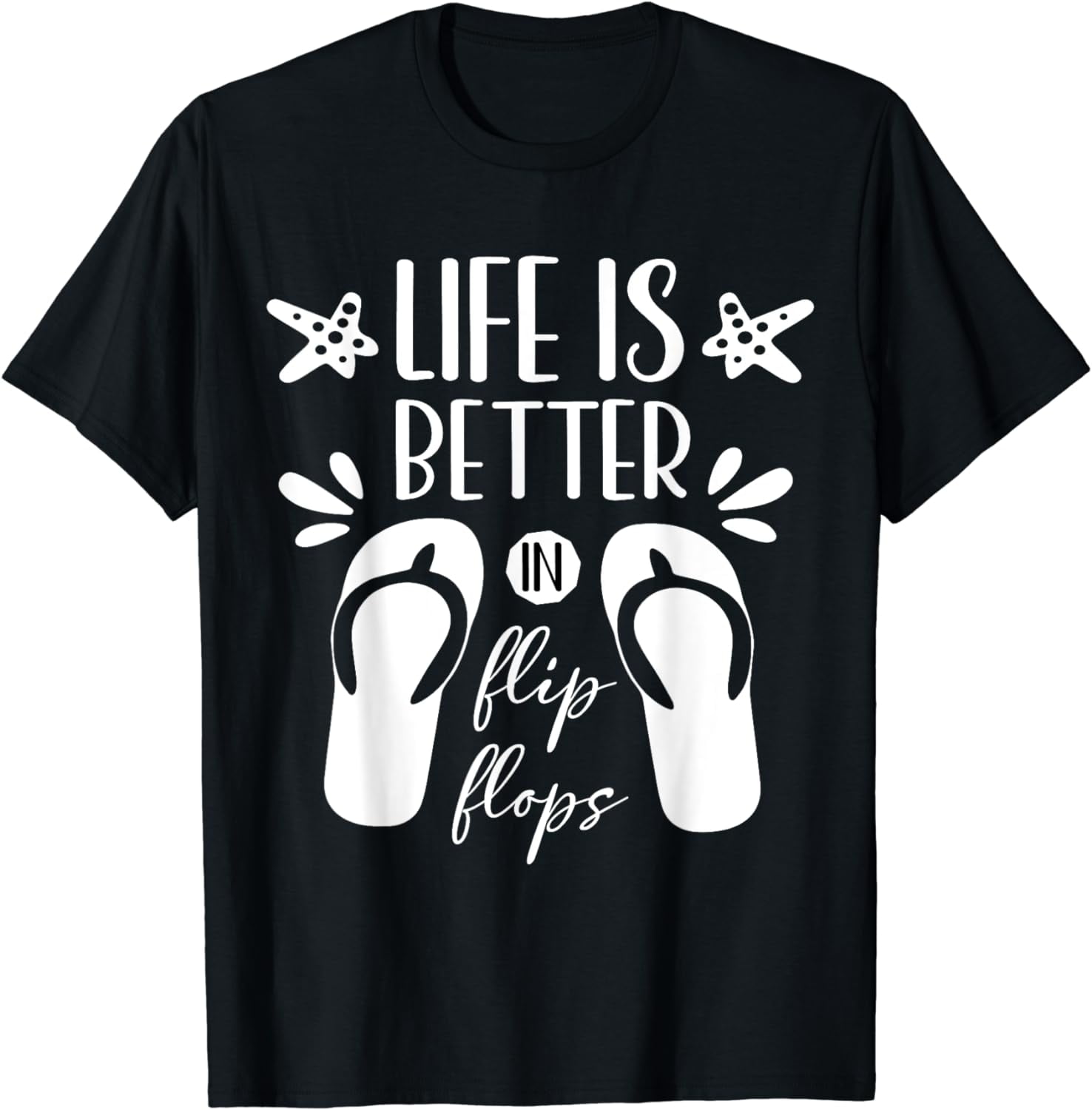 Life Is Better In Flipflops Summer Flip Flops Beach Design T-Shirt ...