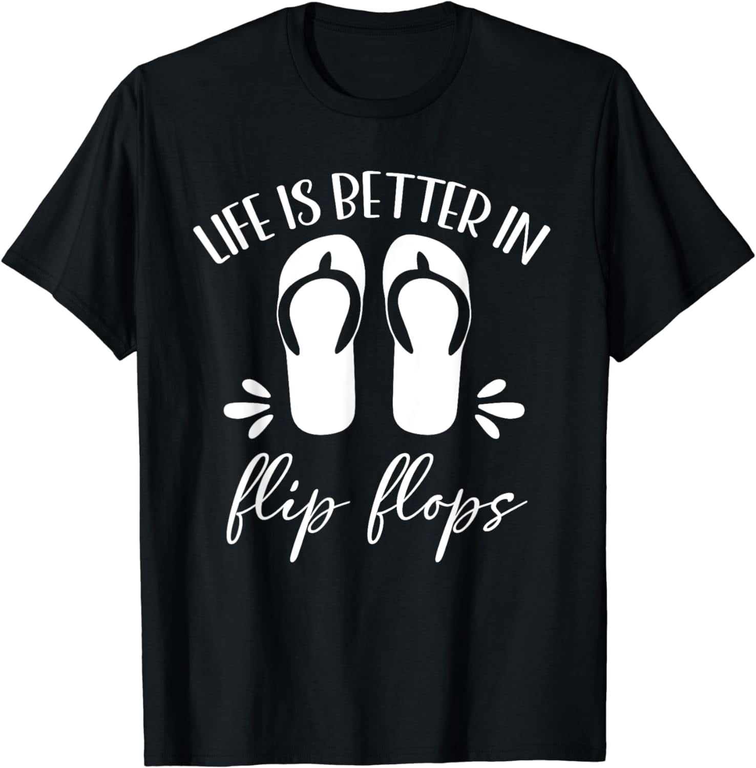 Life Is Better In Flipflops Summer Flip Flops Beach Design T-Shirt ...