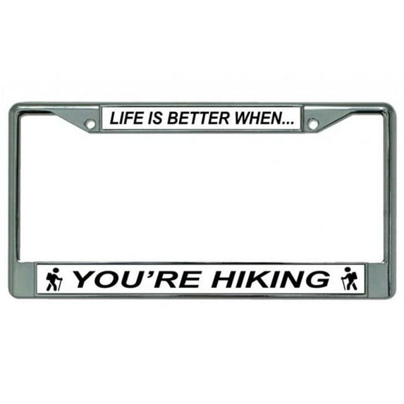 Life Is Better When You're Hiking Chrome License Plate Frame - Walmart.com