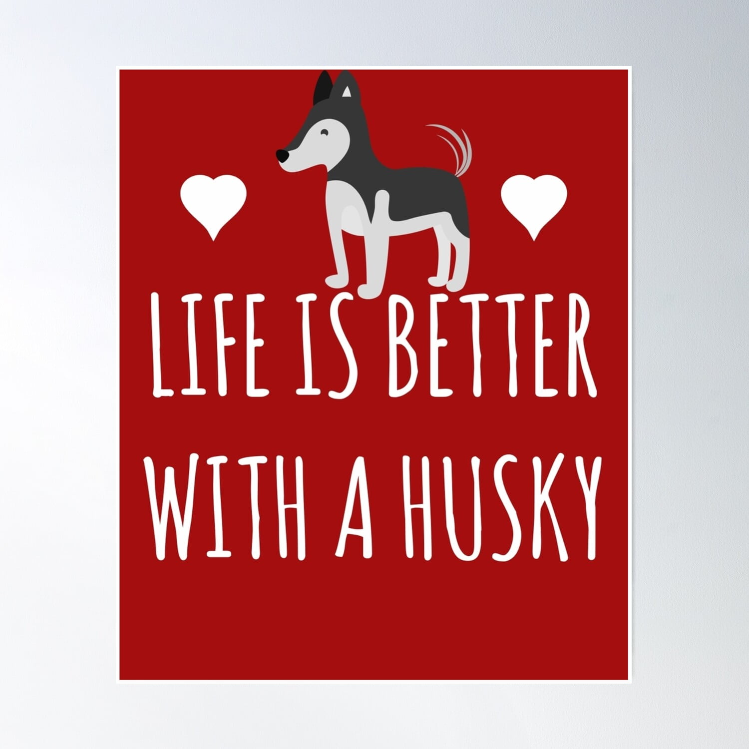 Life Is Better With A Husky Poster Wall Art, Modern Wall Decor, 12x18 ...
