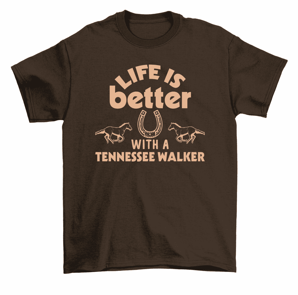 Life Is Better With A Tennessee Walker Horse T-Shirt Men Women ...