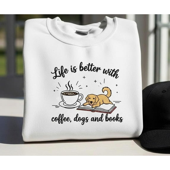 Life Is Better With Dogs Embroidered Sweatshirt, Dog Hoodie, Dog Coffee ...