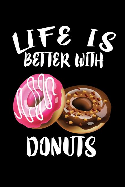 Life Is Better With Donuts: Animal Nature Collection (Paperback ...