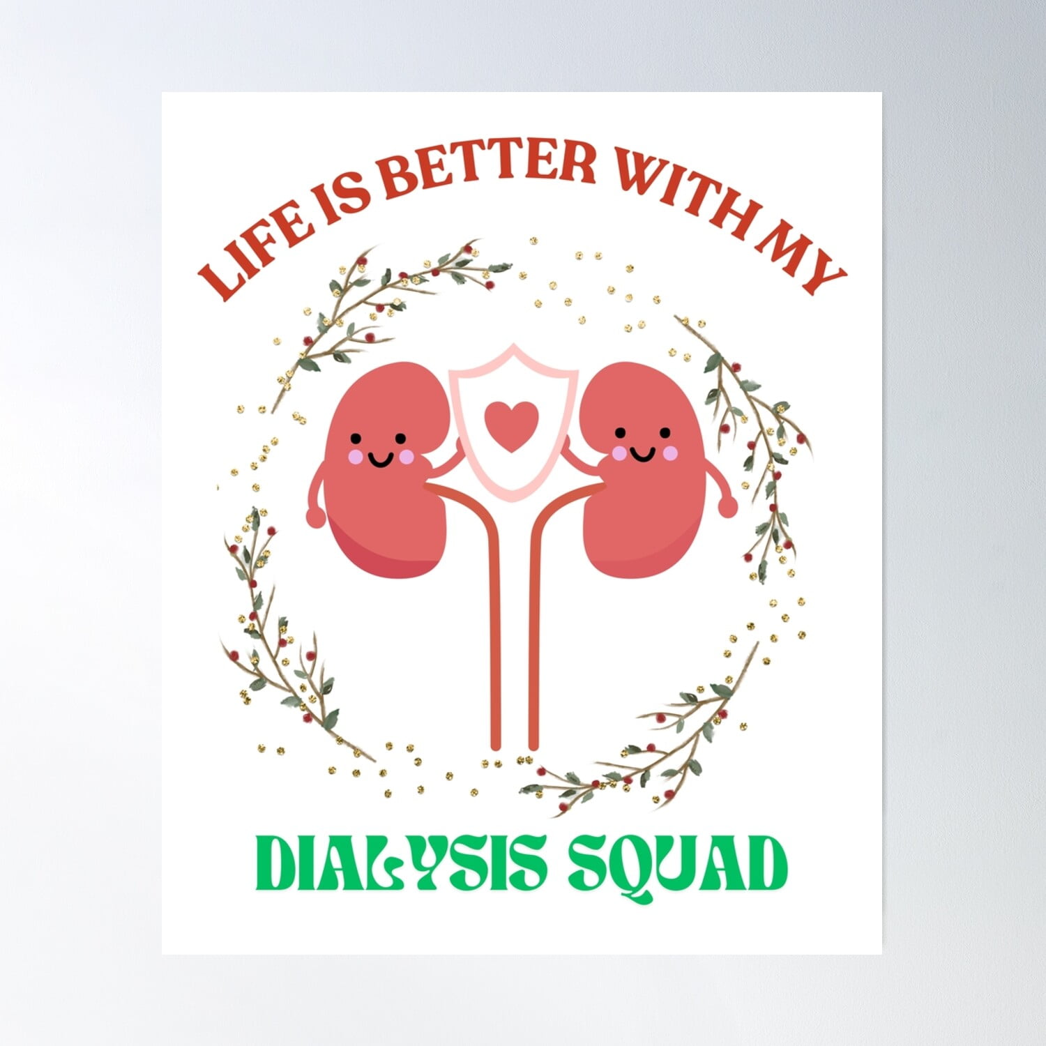 Life Is Better With My Dialysis Squad Poster Wall Art, Modern Wall ...