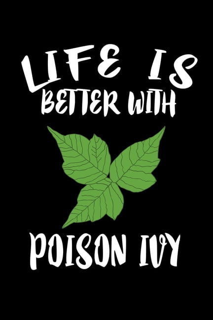 Life Is Better With Poison Ivy : Animal Nature Collection (Paperback ...