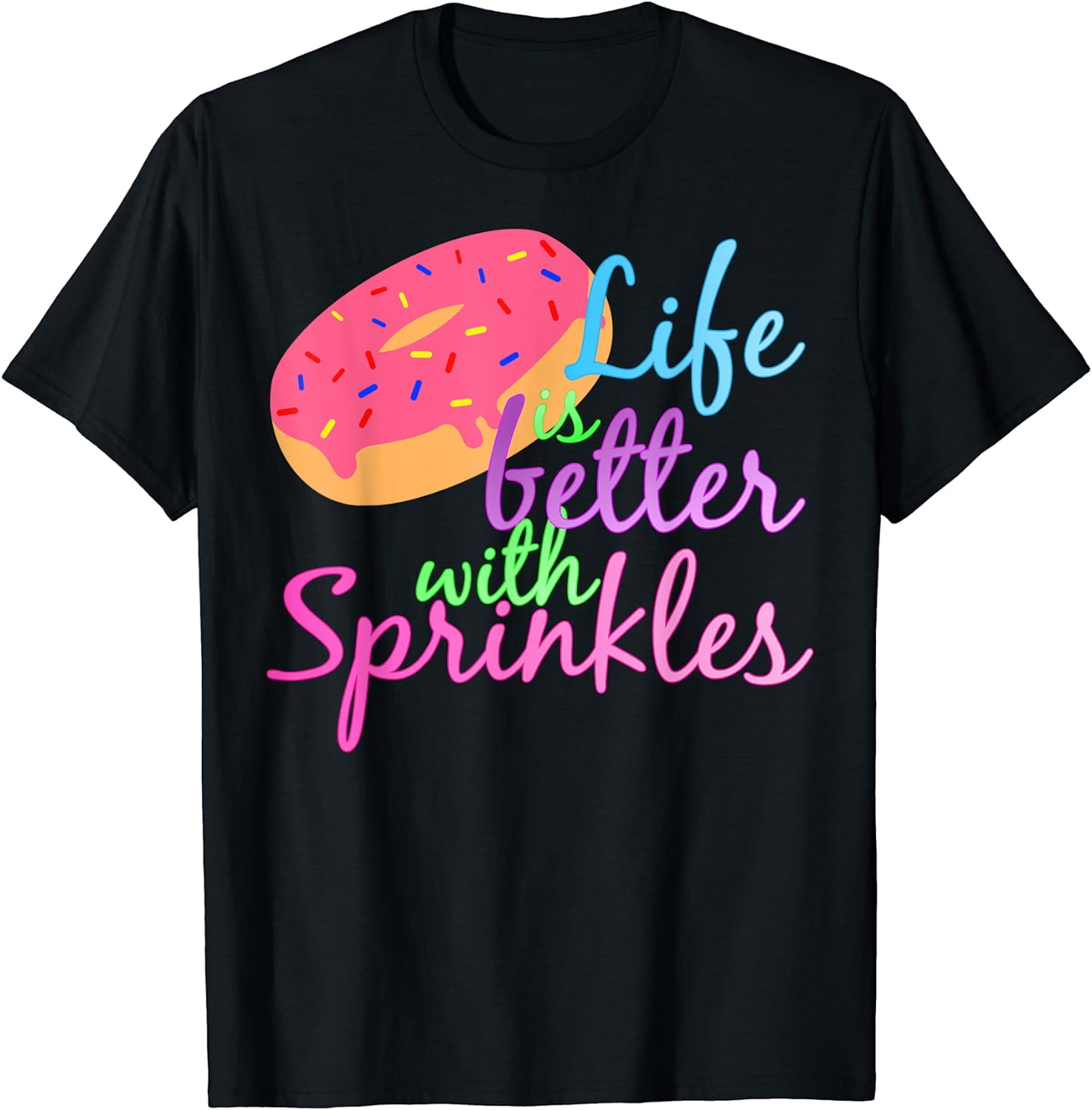 Life Is Better With Sprinkles Doughnut Lover T-Shirt - Walmart.com