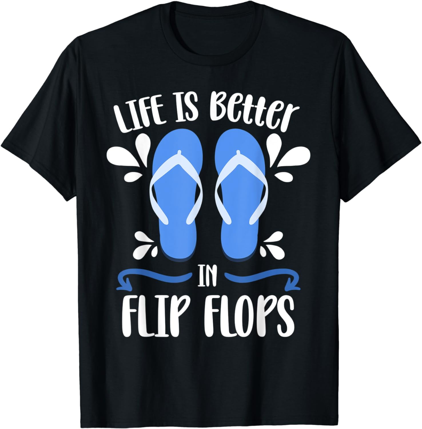 Life Is Better in Flip Flops Funny Tropical Summer Vacation T-Shirt ...
