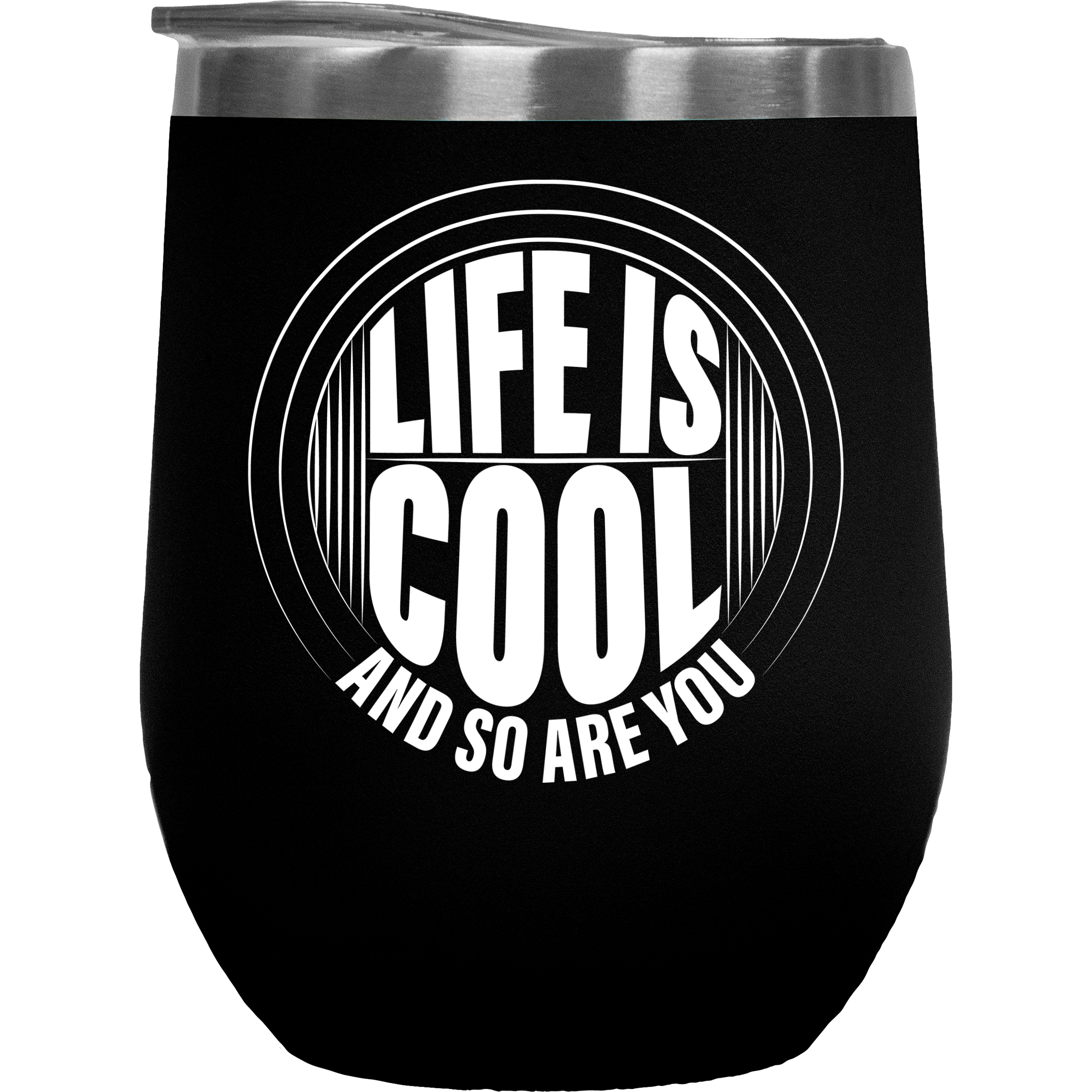 Life Is Cool and So Are You, Encouragement, Black 12oz Wine Tumbler ...