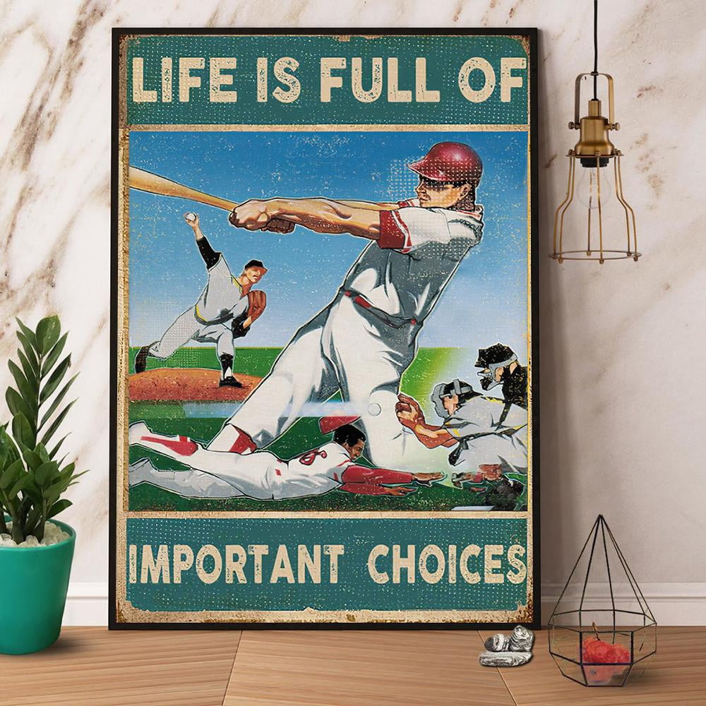 Life Is Full Of Important Choices Baseball Paper Poster No Frame Matte ...