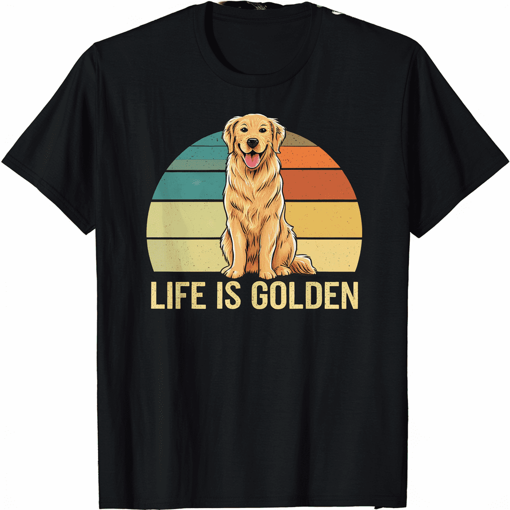Life Is Golden Retriever Shirt Great Gift for Dog Lovers T Shirt ...