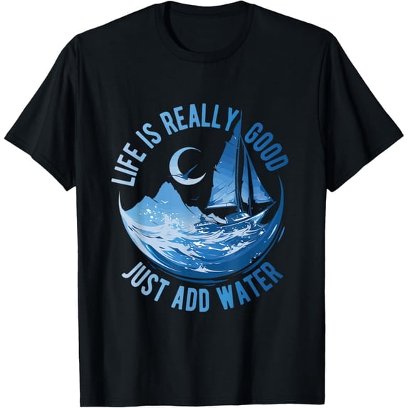 Life Is Good Just Add Water Sailing T-Shirt - Walmart.com
