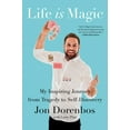 Life Is Magic: My Inspiring Journey from Tragedy to Self-Discovery ...