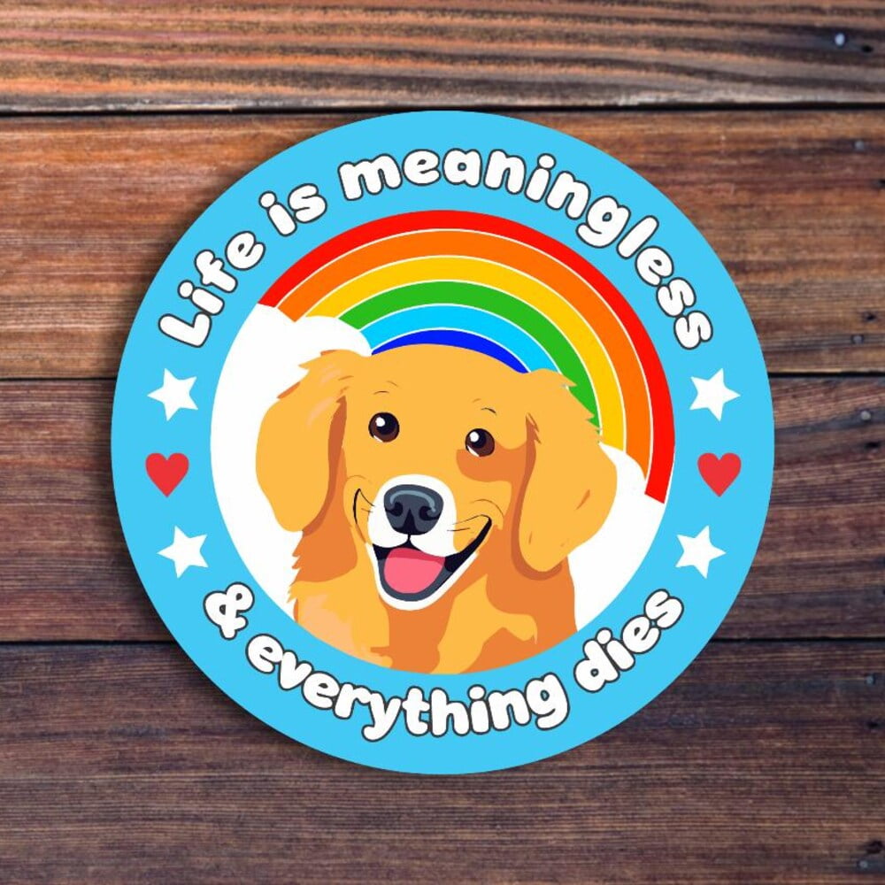Life Is Meaningless & Everything Dies Sticker, Cute Nihilism Sticker ...