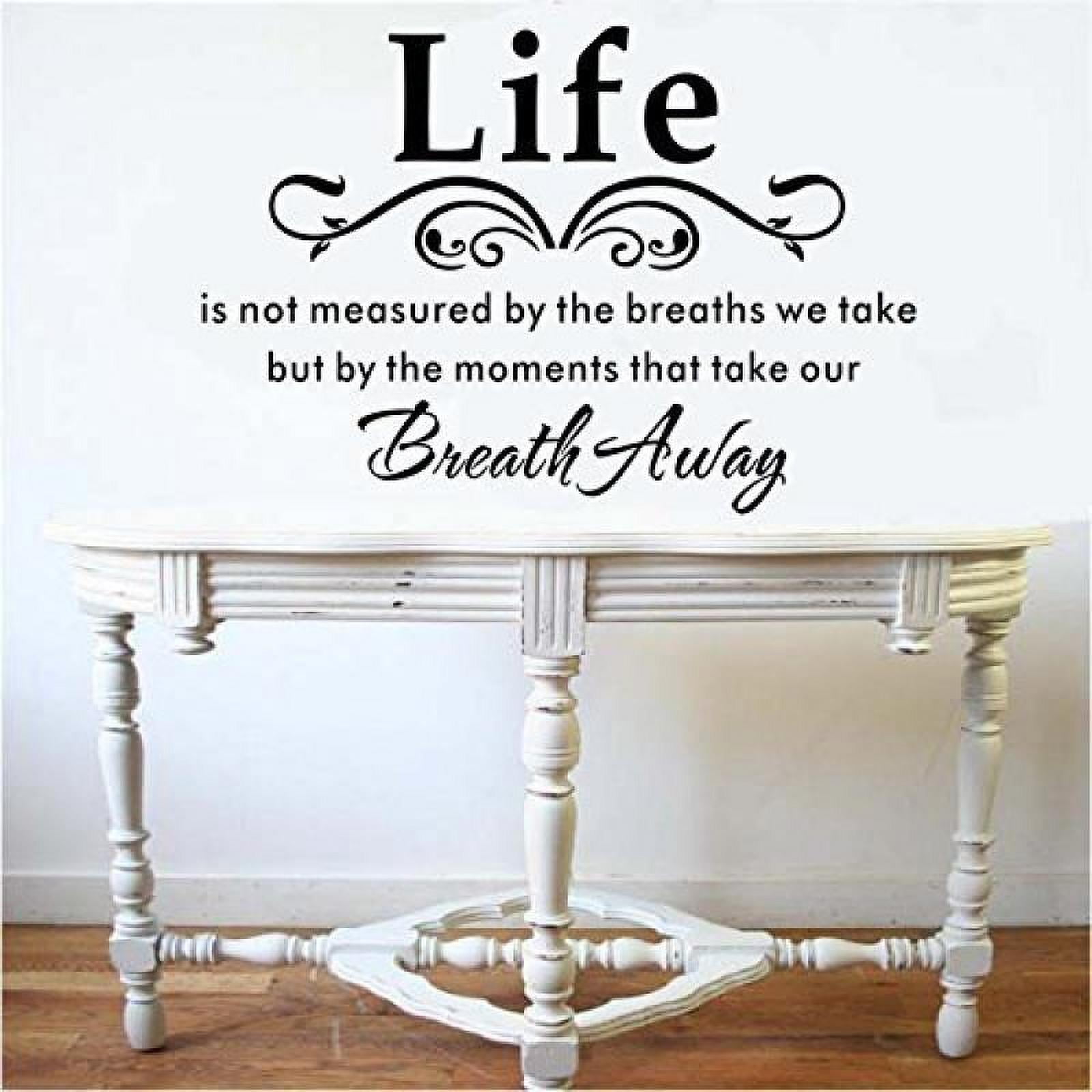 Life Is Not Measured By the Breaths We Take, but By the Moments That ...