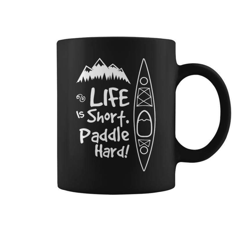 Life Is Short Paddle Hard Kayaking Coffee Mug - Walmart.com