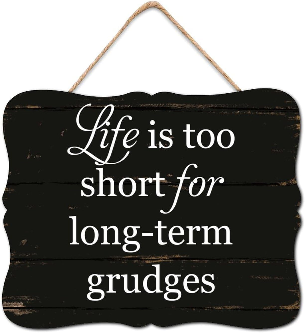 Life Is Too Short for Long-term Grudges Wood Hanging Sign Wood ...