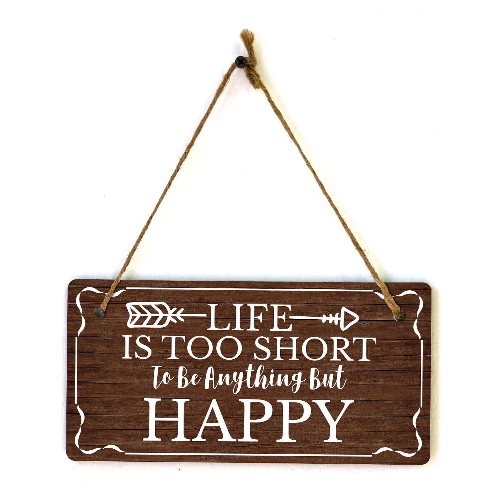 Life Is Too Short To Be Anything But Happy 5x10 Hanging Plus Wall or ...