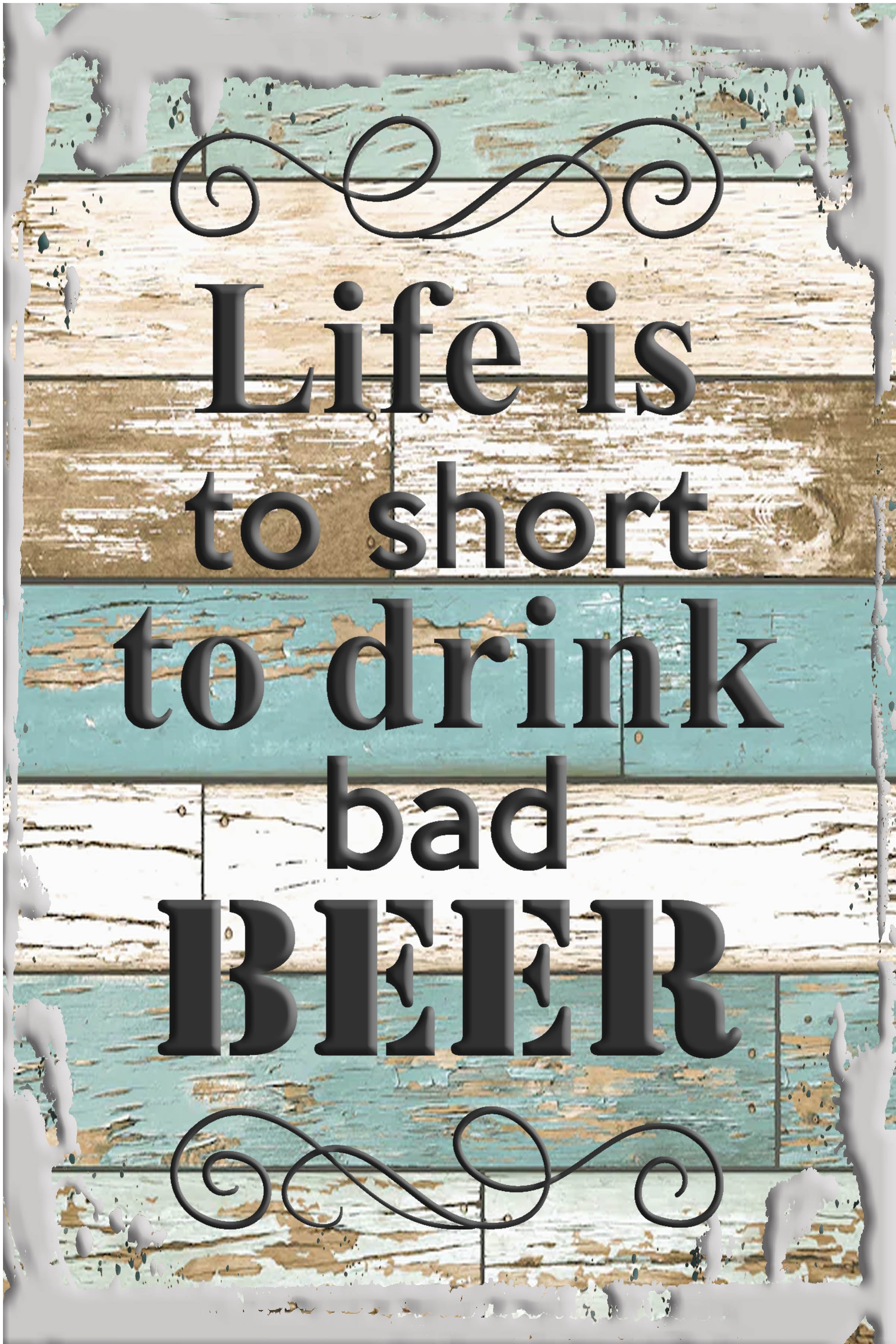 Life Is Too Short To Drink Bad Beer Funny Craft Beer Lovers White Wall ...