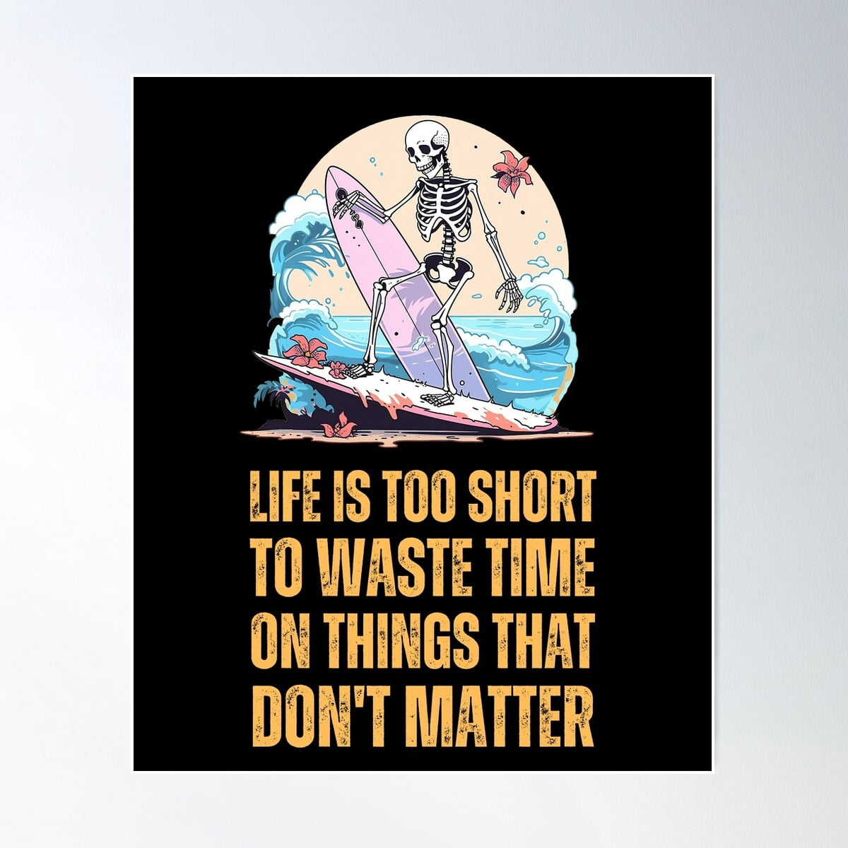 Life Is Too Short To Waste Time On Things That Don'T Matter. Happy Life ...