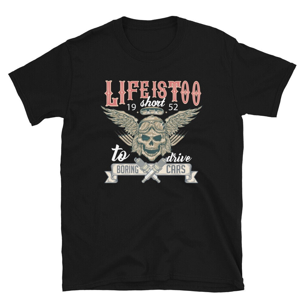 Life Is Too Short to Drive Boring Cars T-Shirt v8 v6 Screwdriver Tuning ...
