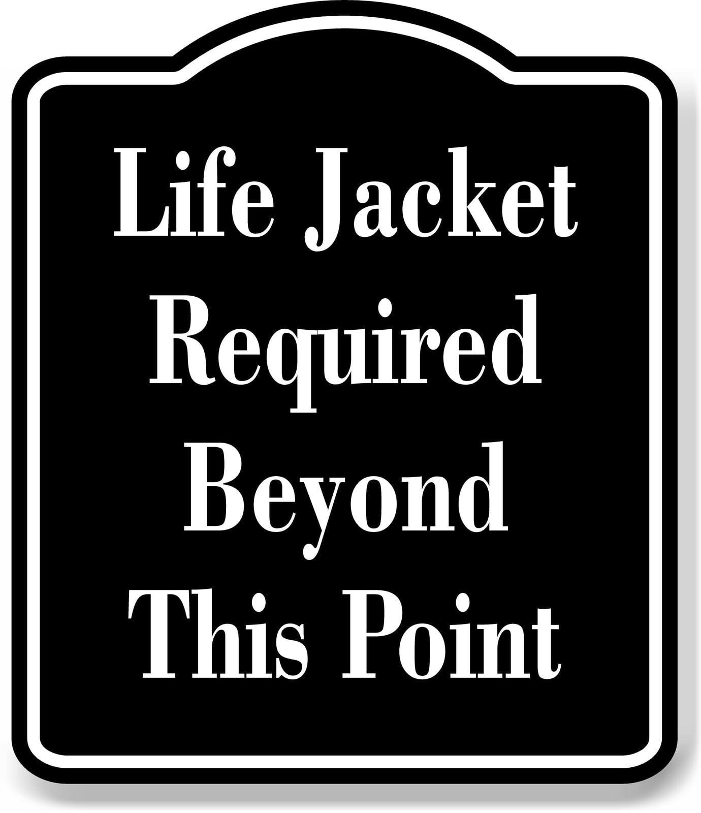Life Jacket Required Beyond This Point BLACK Aluminum Composite Sign ...
