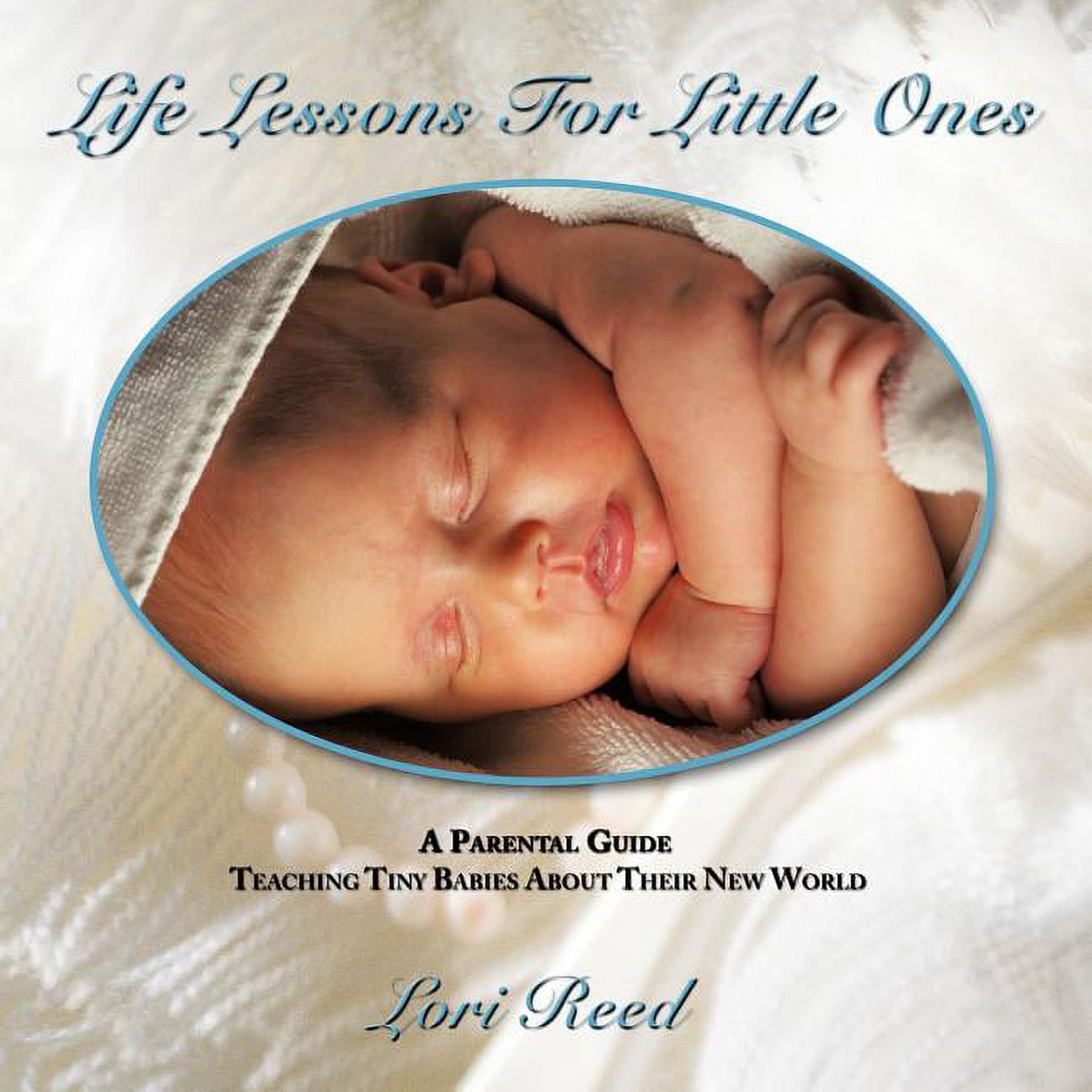 Life Lessons for Little Ones : A Parental Guide Teaching Tiny Babies ...