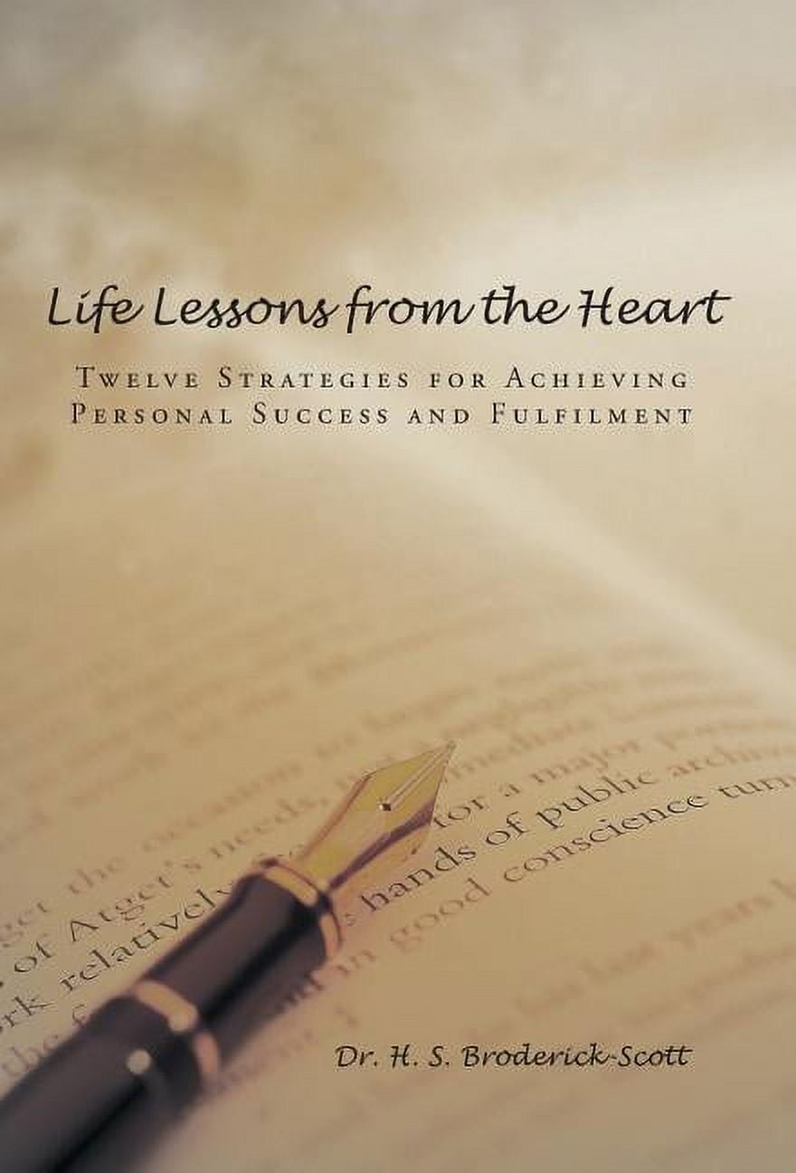 Life Lessons from the Heart: Twelve Strategies for Achieving Personal ...