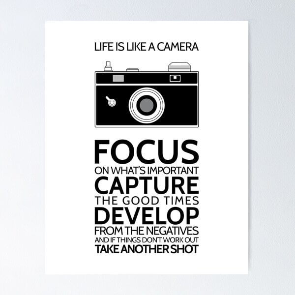 Life Is Like A Camera Focus On What'S Important, Inspirational Quote ...