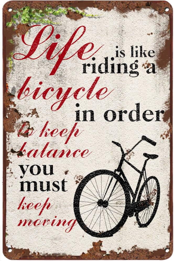Life is Like Riding a Bicycle, to Keep Your Balance You Must Keep Moving Tin Sign Metal Retro ...