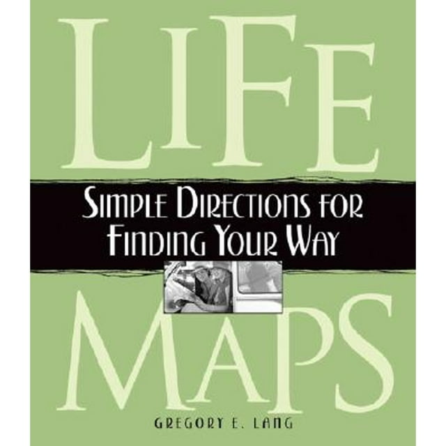 Life Maps: Simple Directions for Finding Your Way (Hardcover) by Dr ...