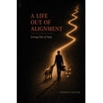 Life Out of Alignment: Living Out of Step, (Paperback) - Walmart.com