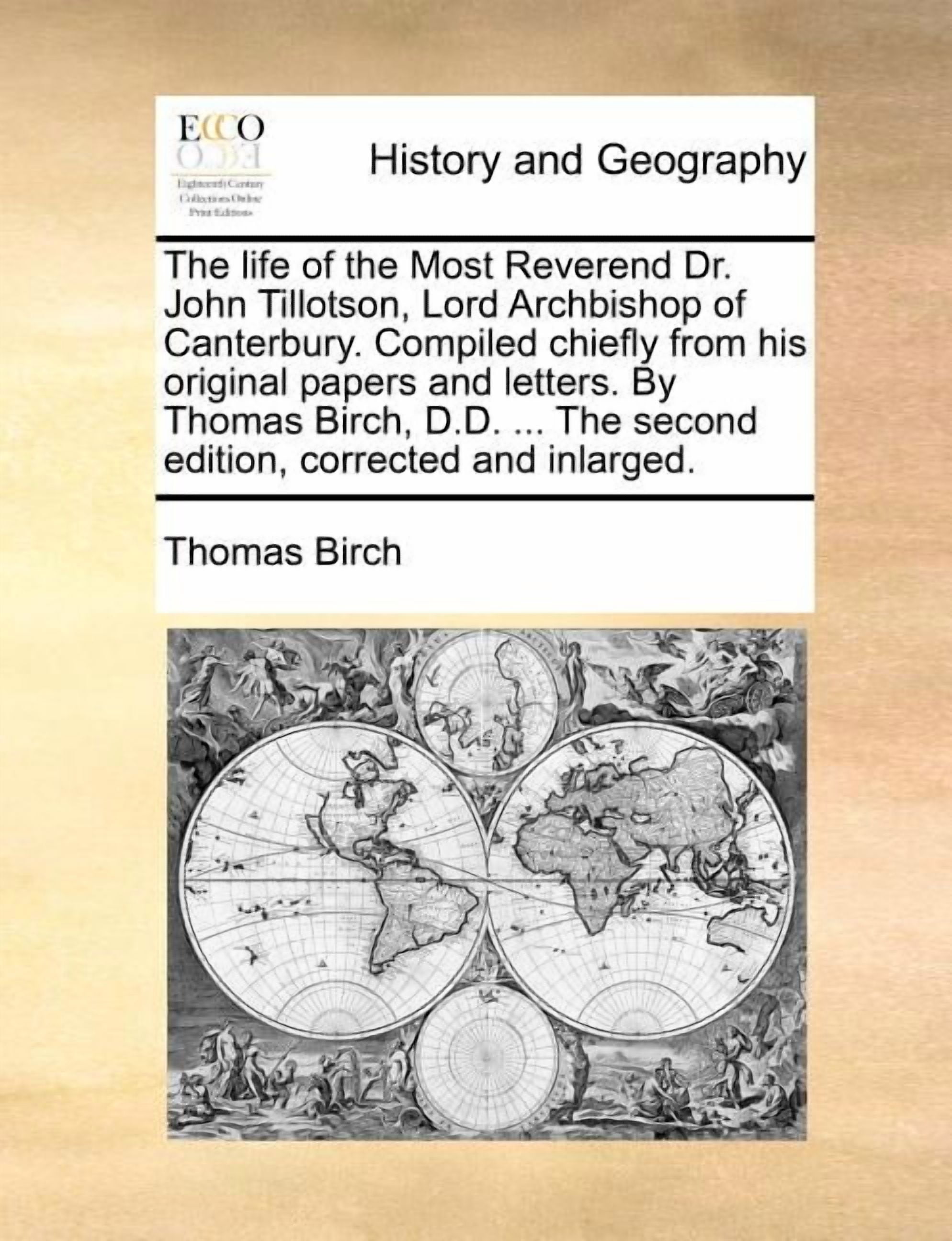 The Life of the Most Reverend Dr. John Tillotson, Lord Archbishop of ...