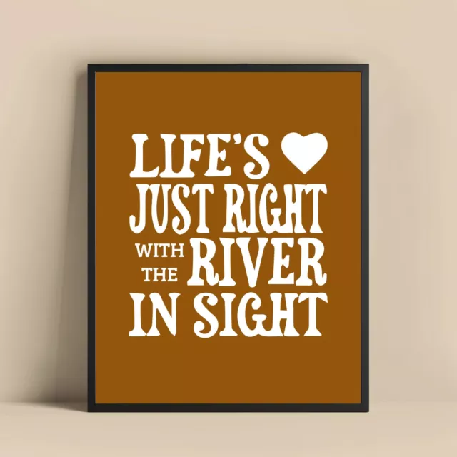 Life'S Just Right With The River In Sight Wall Art - Inspirational ...