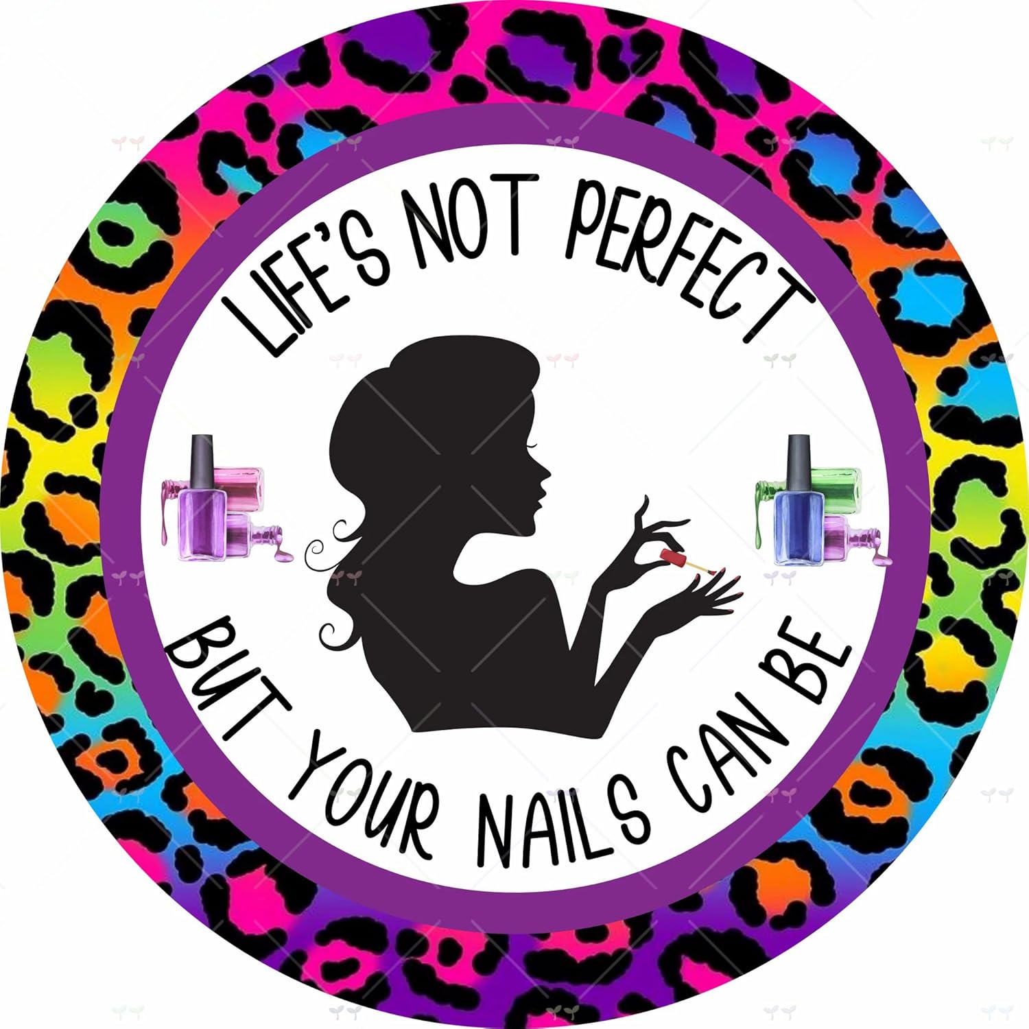 Life'S Not Perfect But Your Nails Can Be Nail Salon Nail Tech Round ...
