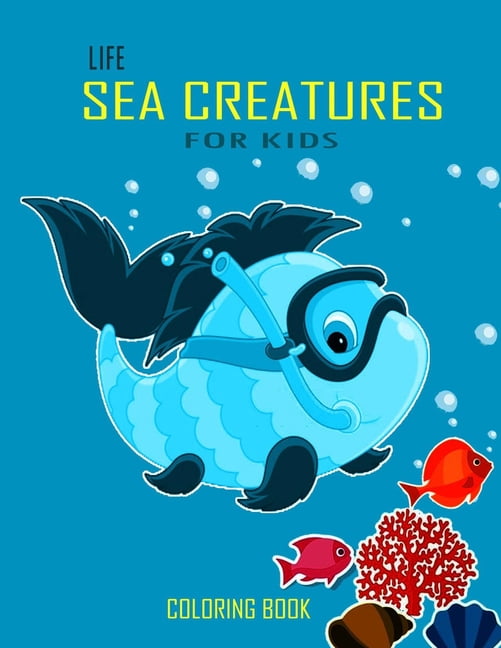 Life Sea Creatures Coloring Book For Kids: : Super Fun Coloring Pages ...