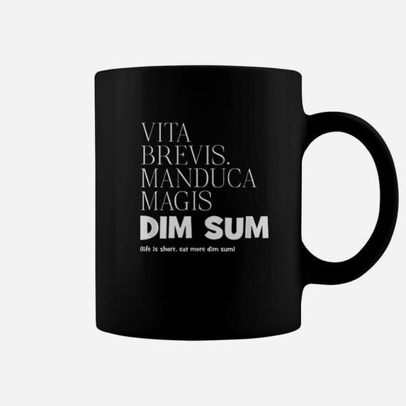 Life Short Eat More Dim Sum Latin Coffee Mug - Walmart.com