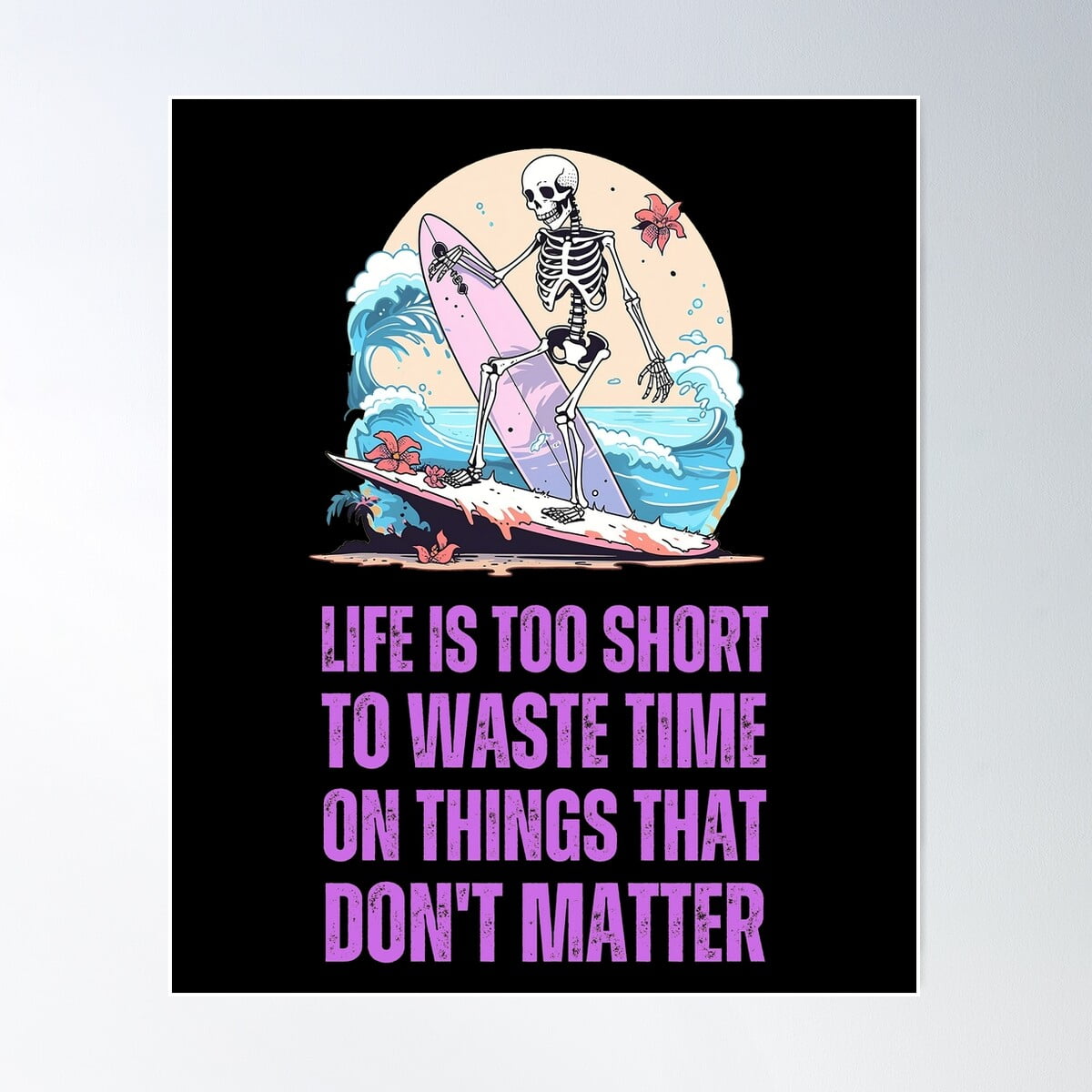 Life Is Too Short To Waste Time On Things That Don'T Matter. Good ...