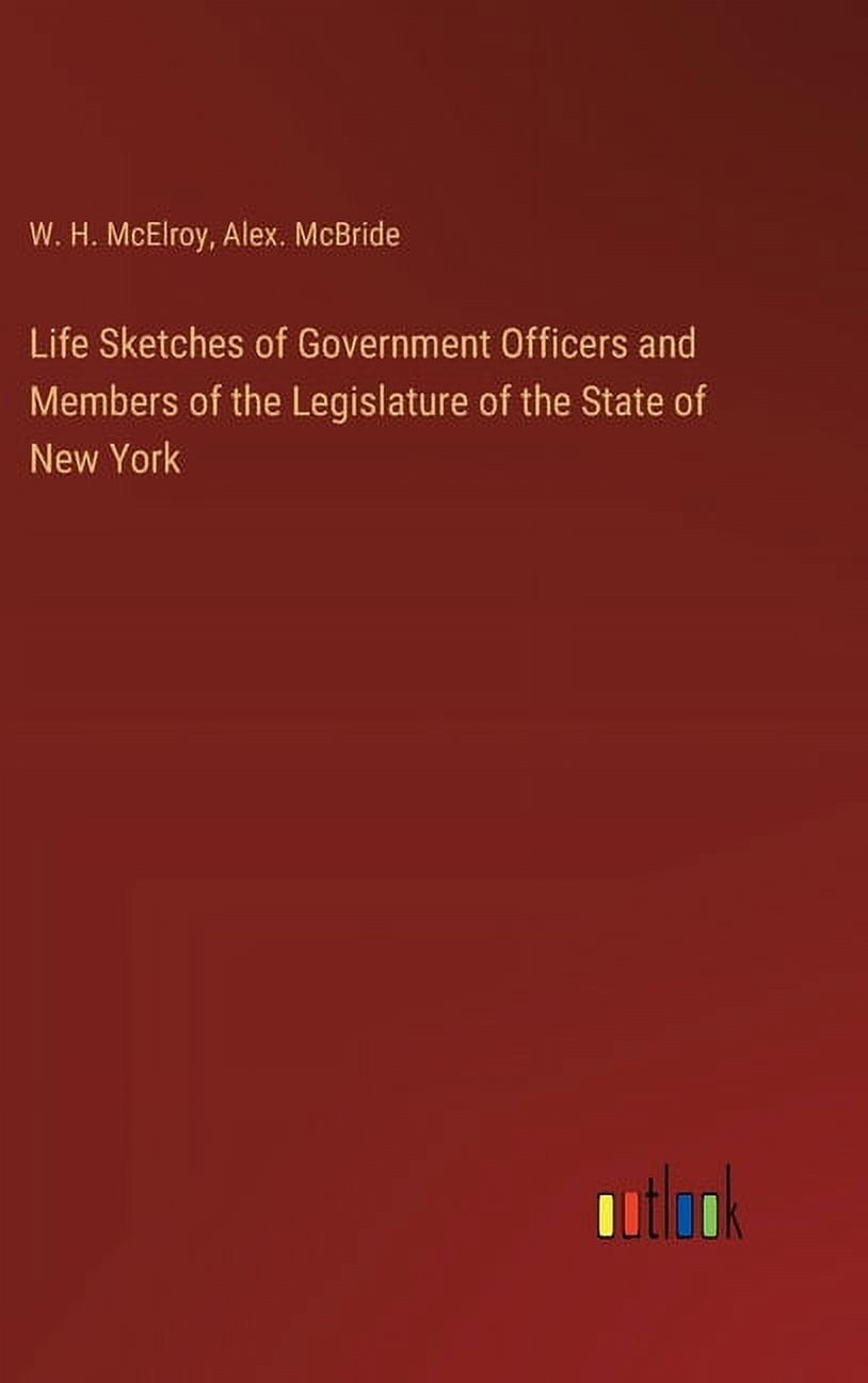 Life Sketches of Government Officers and Members of the Legislature of ...