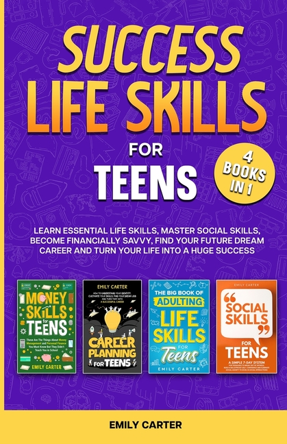Life Skill Handbooks for Teens Success Life Skills for Teens: 4 Books in 1 - Learn Essential ...