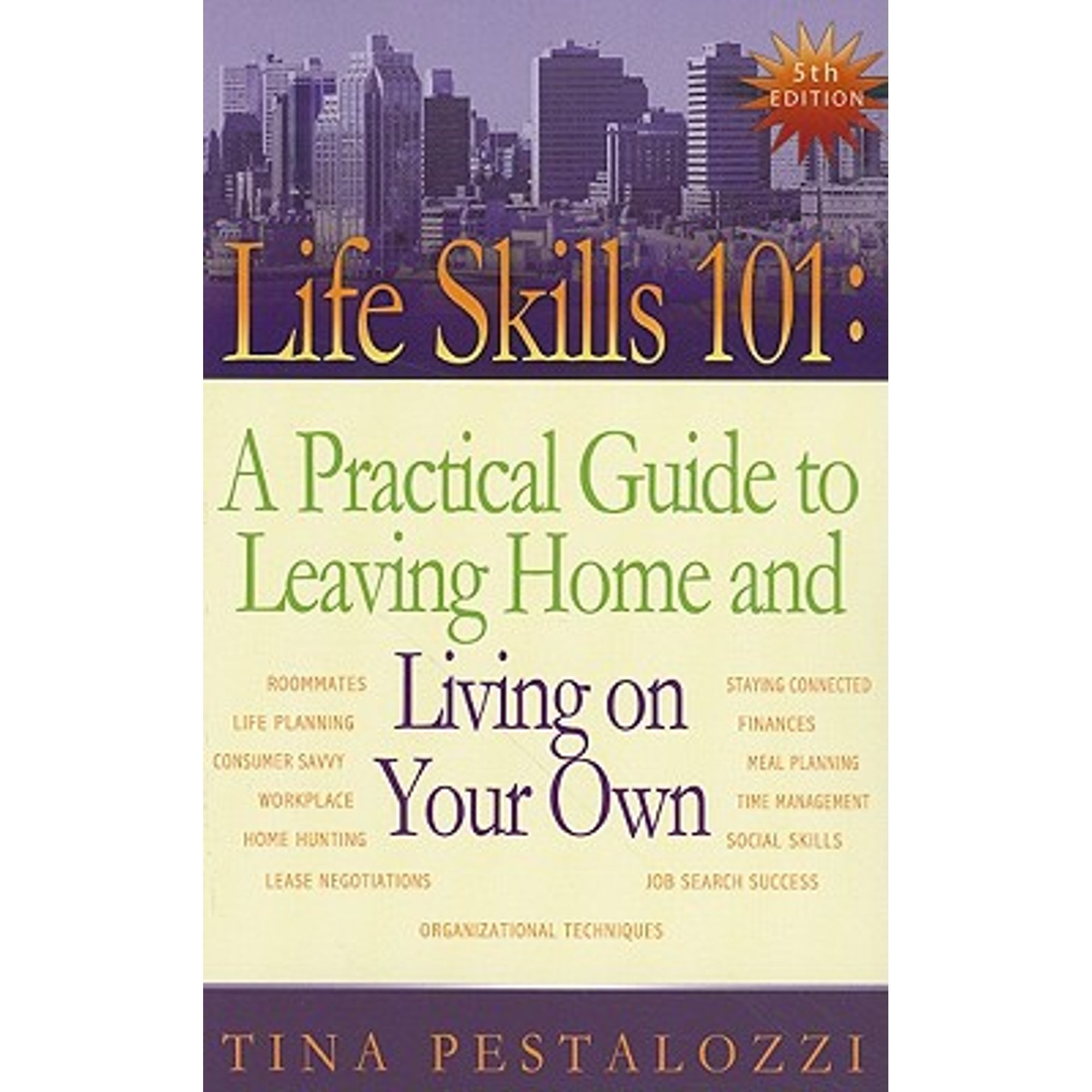 Life Skills 101 : A Practical Guide to Leaving Home and Living on Your ...