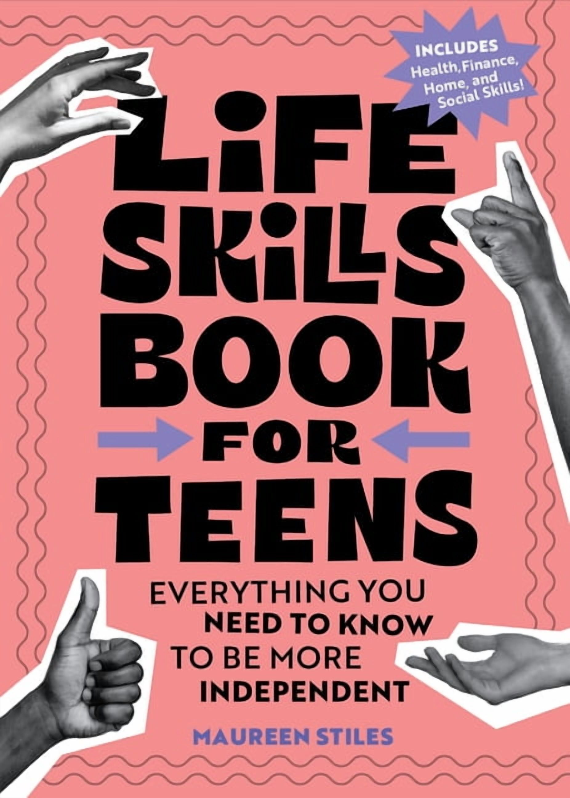 Life Skills Book for Teens: Everything You Need to Know to Be More ...