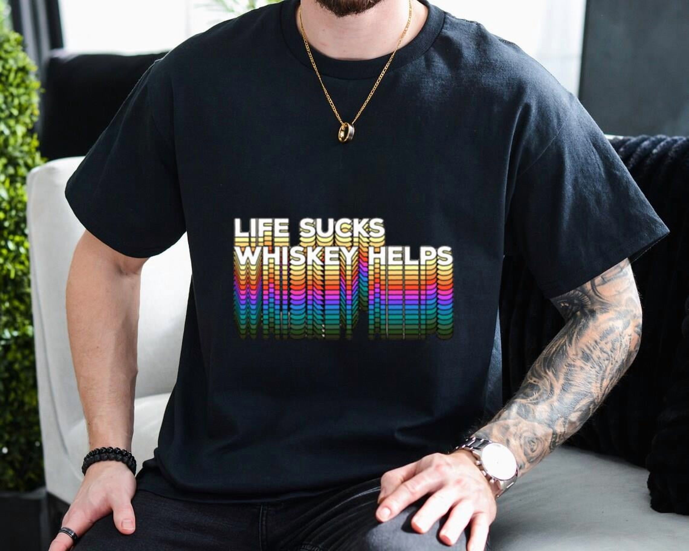 Life Sucks Whiskey Helps Funny Retro Typographic Quote Unisex T-shirt ...