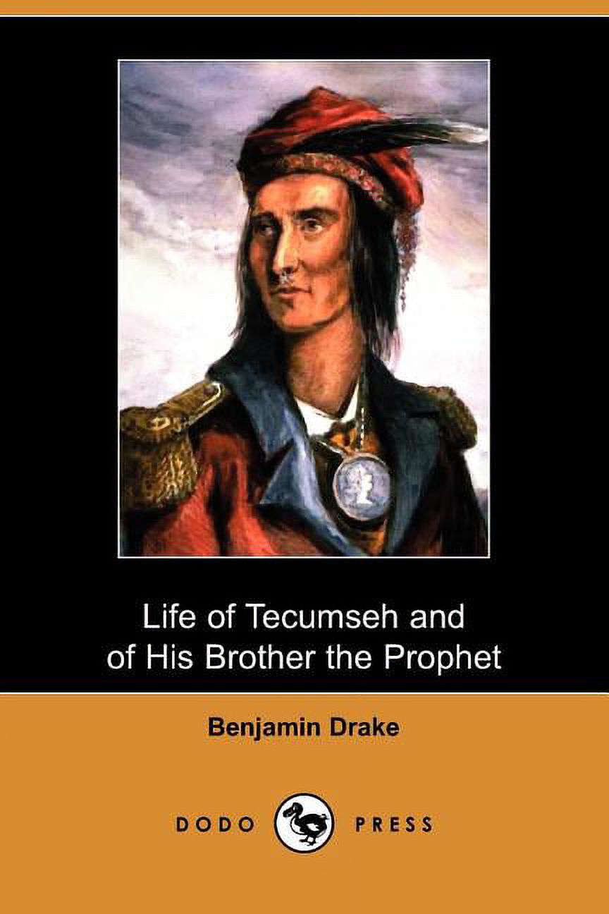 Life of Tecumseh and of His Brother the Prophet: With a Historical ...