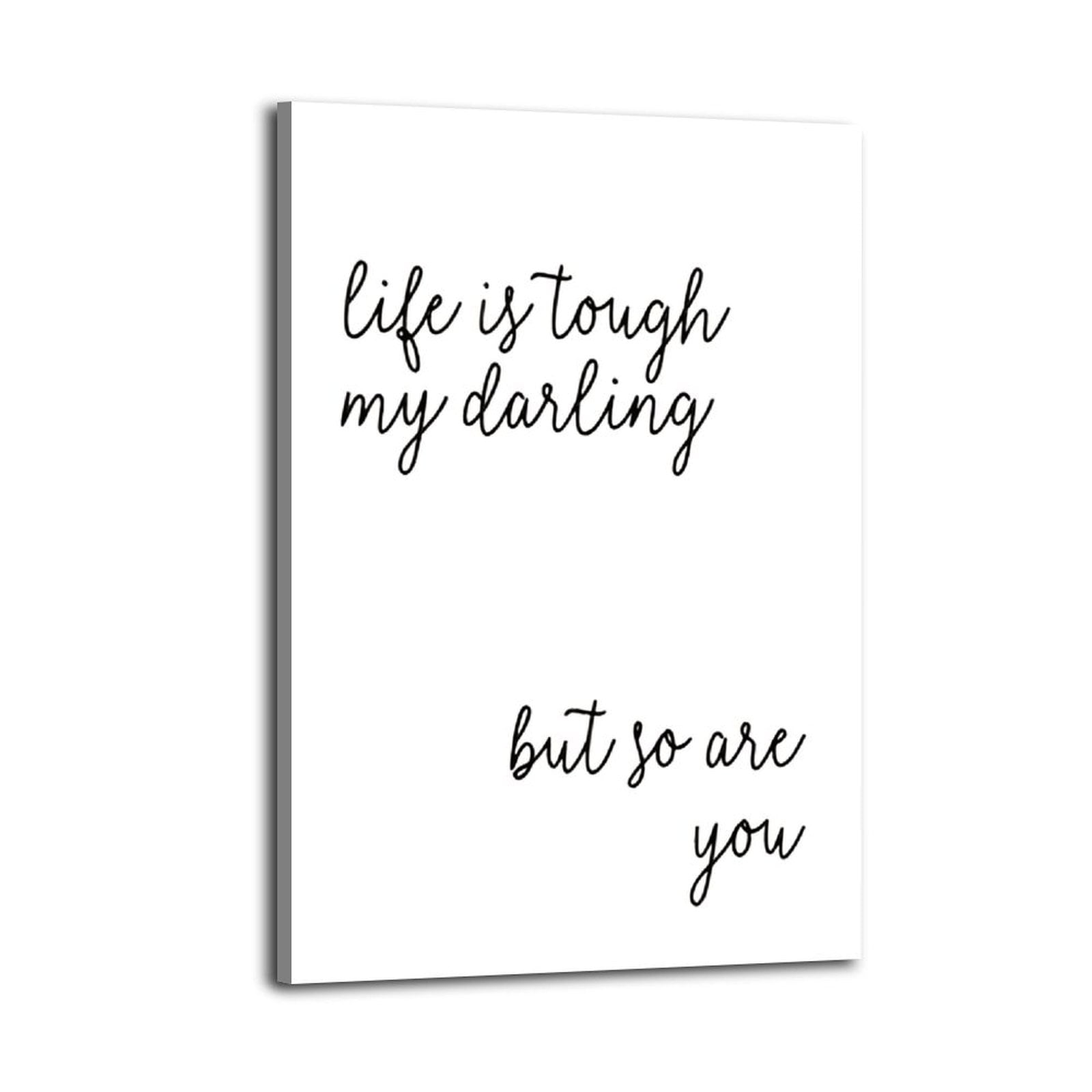 Life Is Tough My Darling, But So Are You Quotes Poster Wrapped Wooden ...
