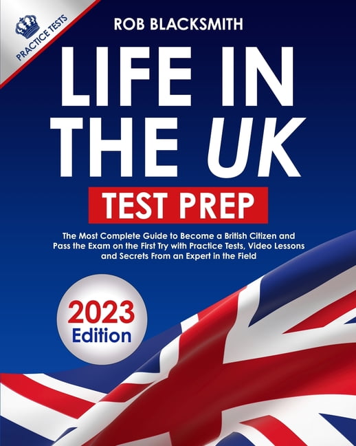 Life in the UK Test Prep 2023 Edition : The Most Complete Guide to ...