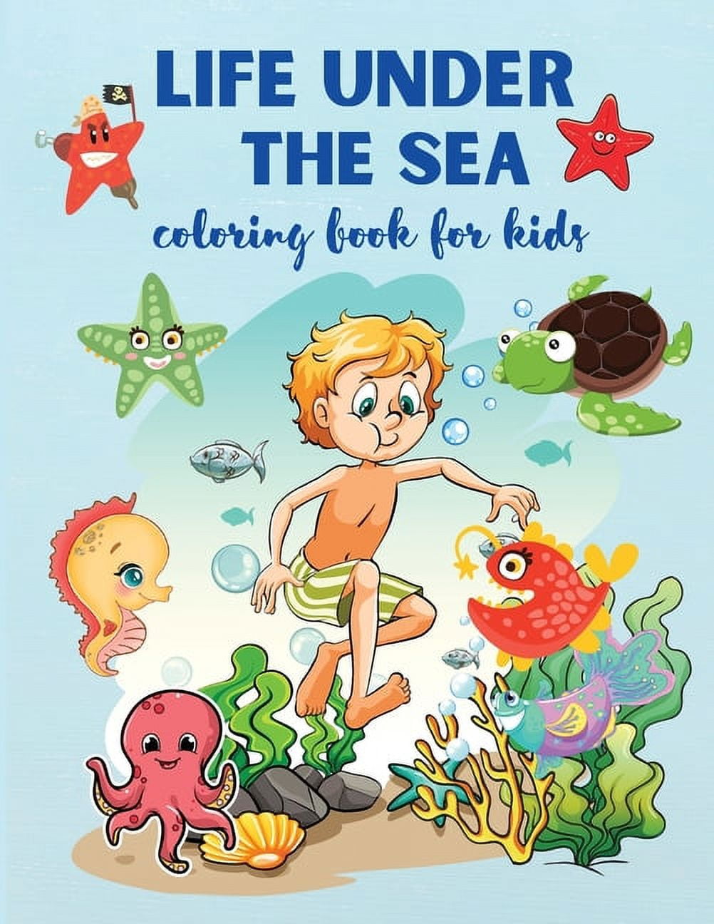 Life Under The Sea: Super Fun Coloring Book for Kids Ages 4+, Sea ...