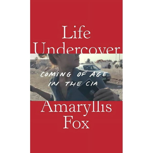 Life Undercover Coming of Age in The CIA (2019) Hardcover Book ...