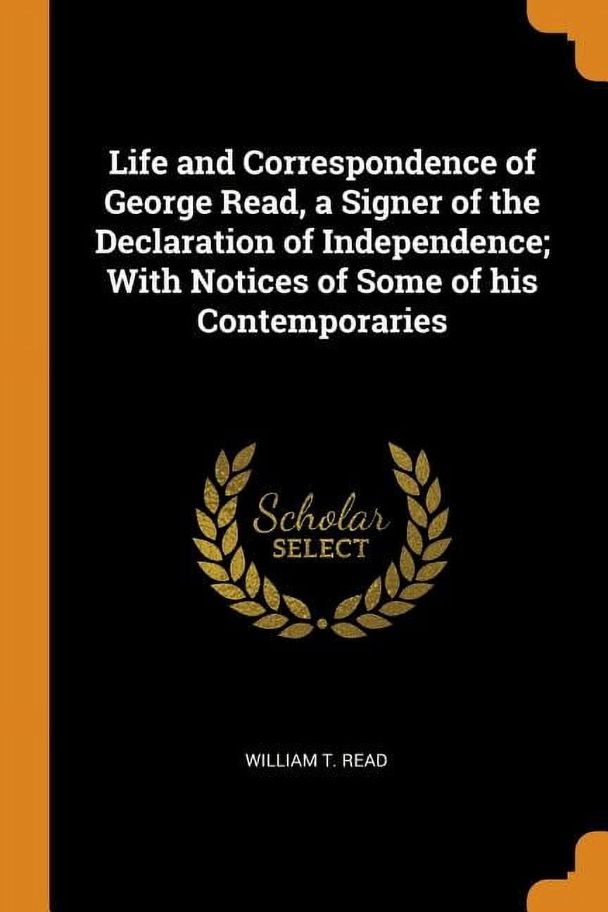 Life and Correspondence of George Read, a Signer of the Declaration of ...