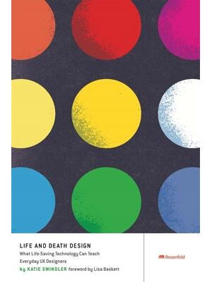 Life and Death Design: What Life-Saving Technology Can Teach Everyday ...