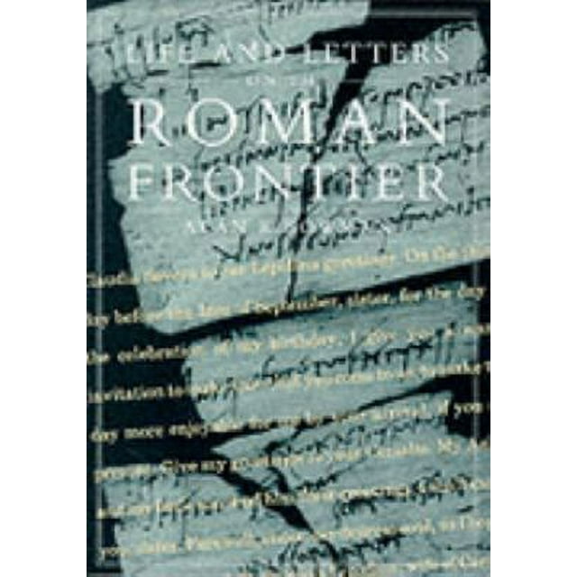 Pre-Owned Life and Letters on the Roman Frontier : Vindolanda and Its ...